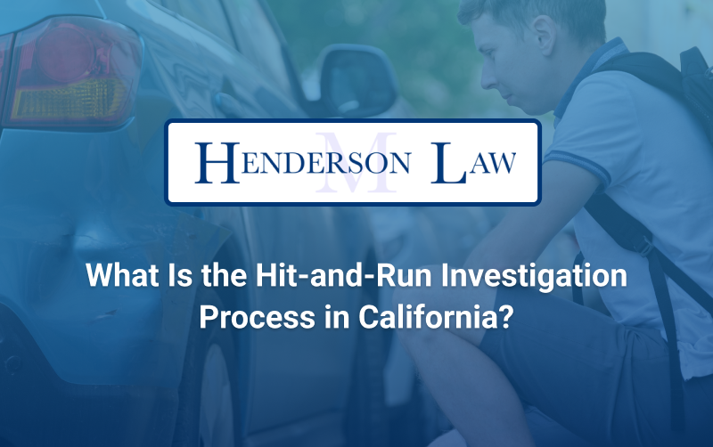 Hit-and-Run Investigation Process in CA - Henderson Law